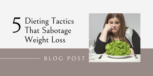 5 Dieting Tactics That Sabotage Weight Loss | Kate Johnston | Eating ...