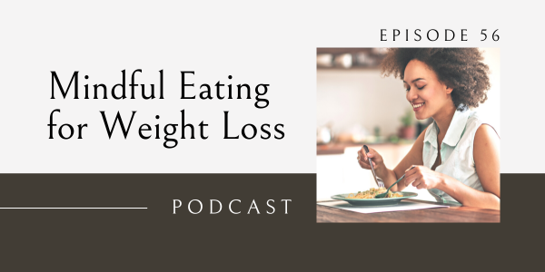Mindful Eating for Weight Loss | Kate Johnston | Eating Habits & Weight ...