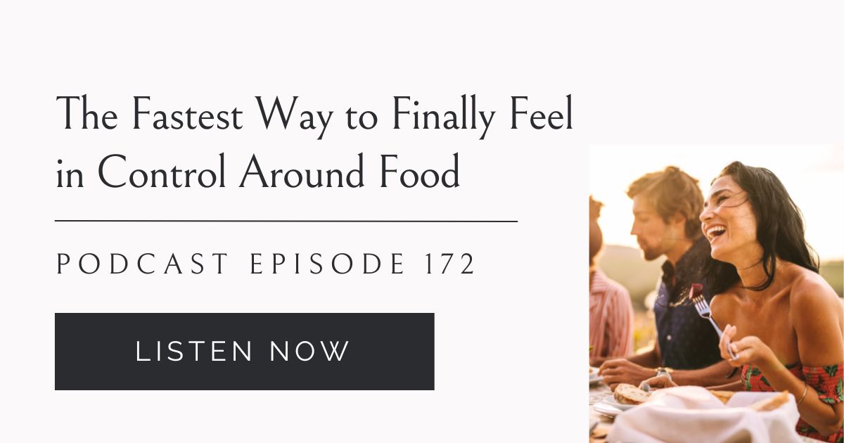 The Fastest Way to Finally Feel in Control Around Food | Kate Johnston ...